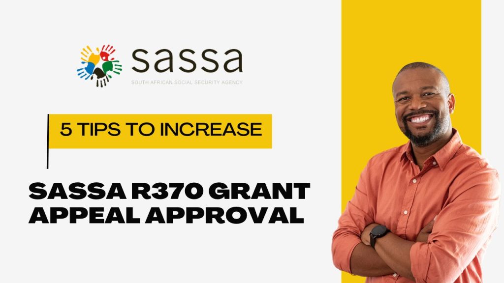 5 Tips To Increase Your Sassa R370 Grant Appeal Approval Sassa Application